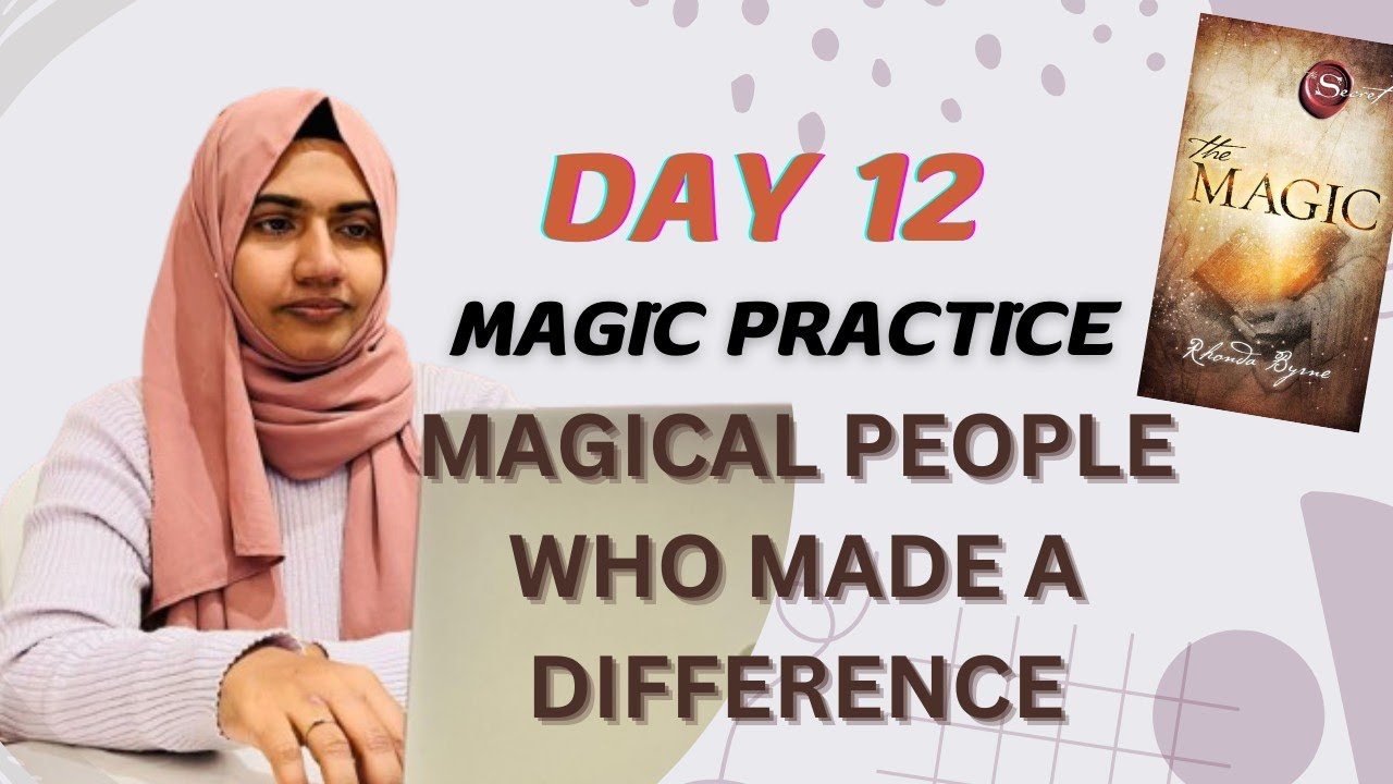 DAY 12| MAGIC PRACTICE | MAGICAL PEOPLE WHO MADE A DIFFERENCE - YouTube