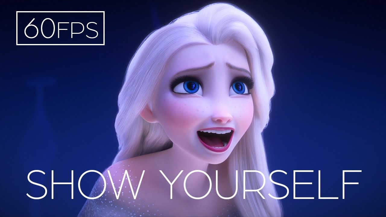 Show yourself in 60FPS | Frozen 2 - YouTube