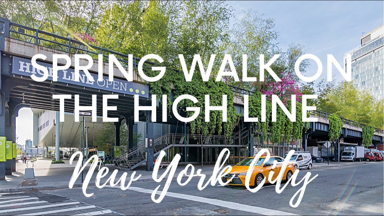 Spring Walk on The High Line, Manhattan, New York City - YouTube