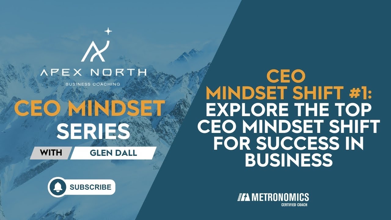 CEO Mindset Shift #1 | Explore the Top CEO Mindset Shift for Success in ...