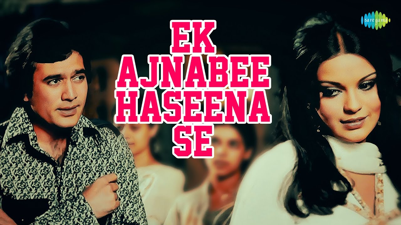 Ek Ajnabee Haseena Se | Rajesh Khanna | Kishore Kumar | R.D. Burman ...
