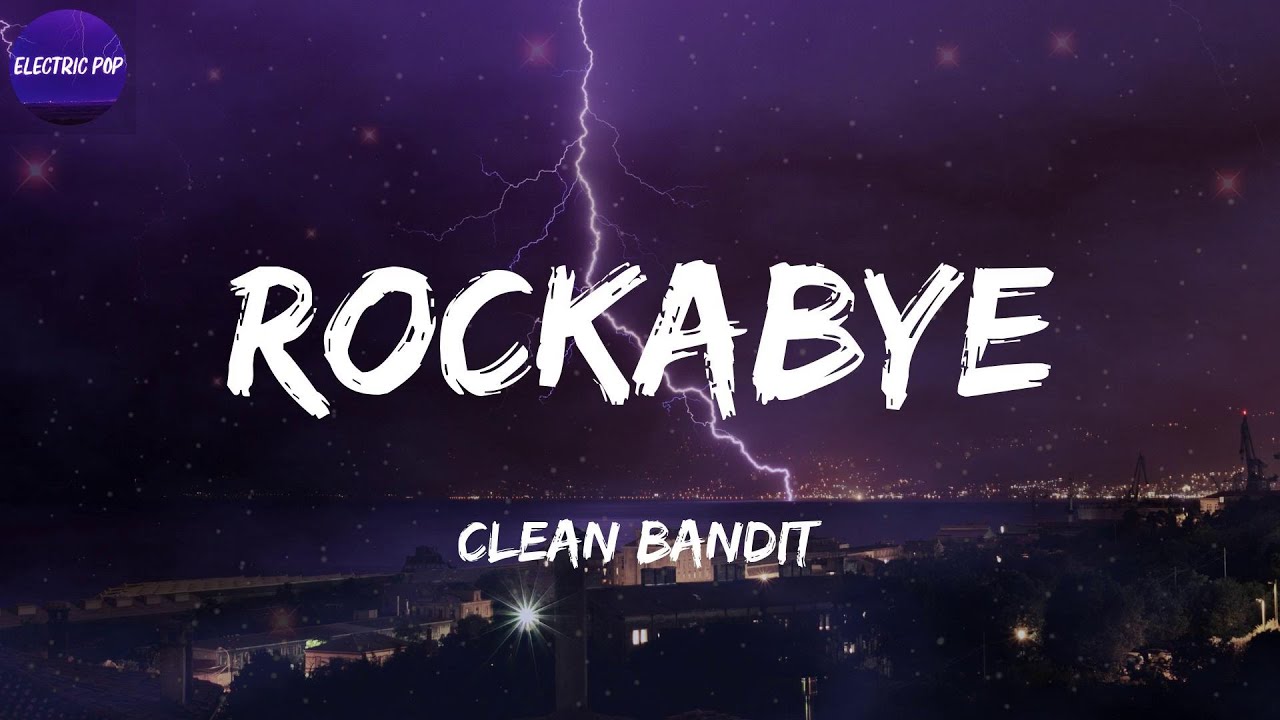 Clean Bandit - Rockabye (Lyrics) - YouTube
