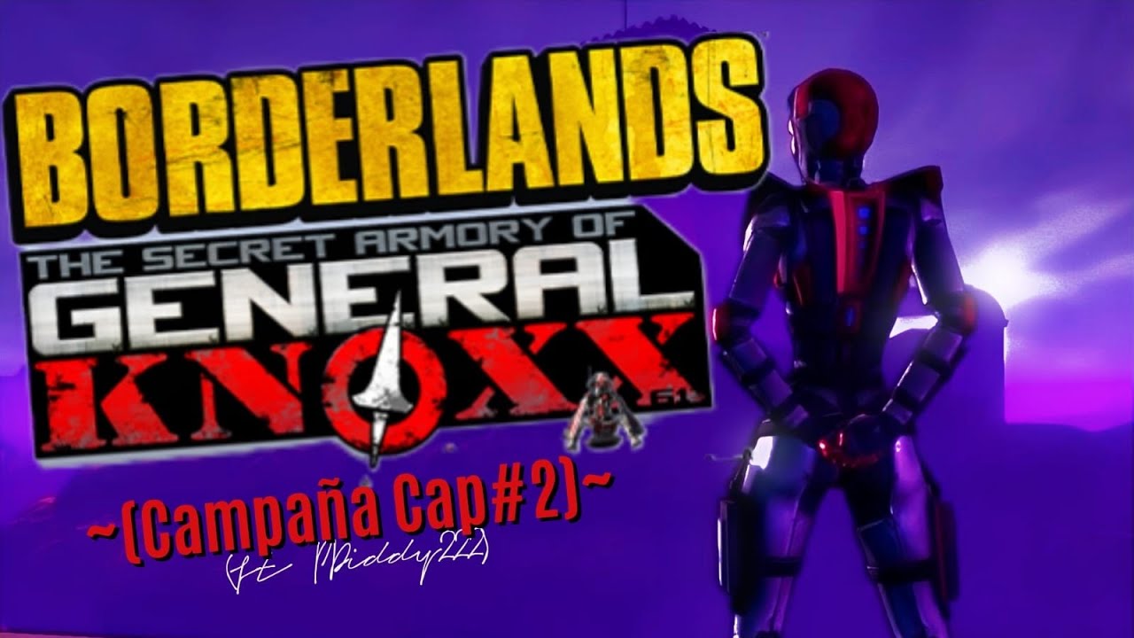 Borderlands Dlc del General Knoxx Campaña Ep 2 - YouTube