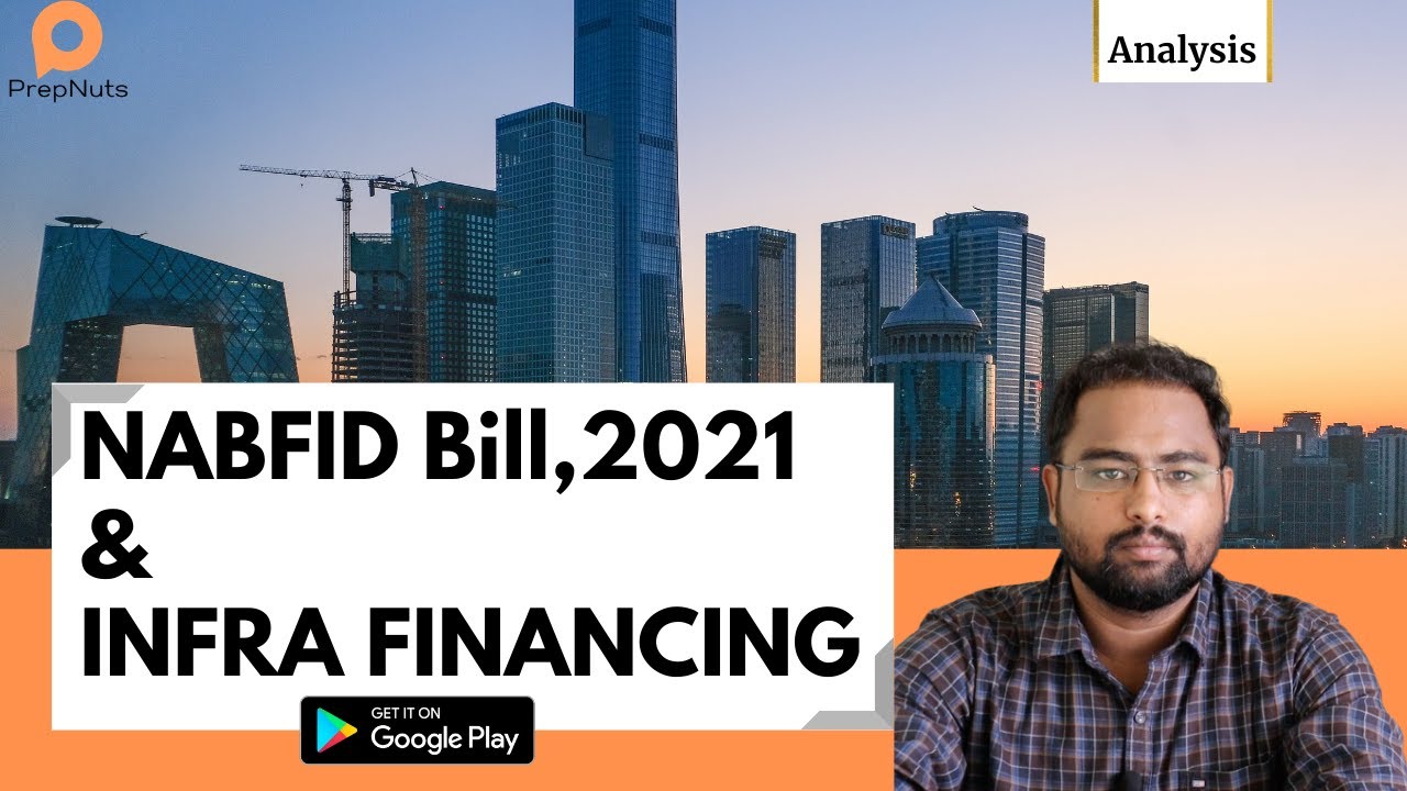 NABFID Bill, 2021& Infrastructure Financing in India | Analysis by ...