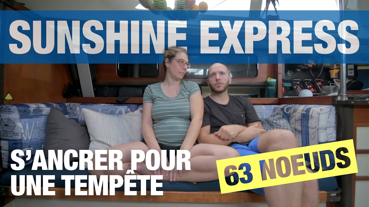 Sunshine Express S2 EP08 - S’ancrer pour une tempête de 63 noeuds. - YouTube
