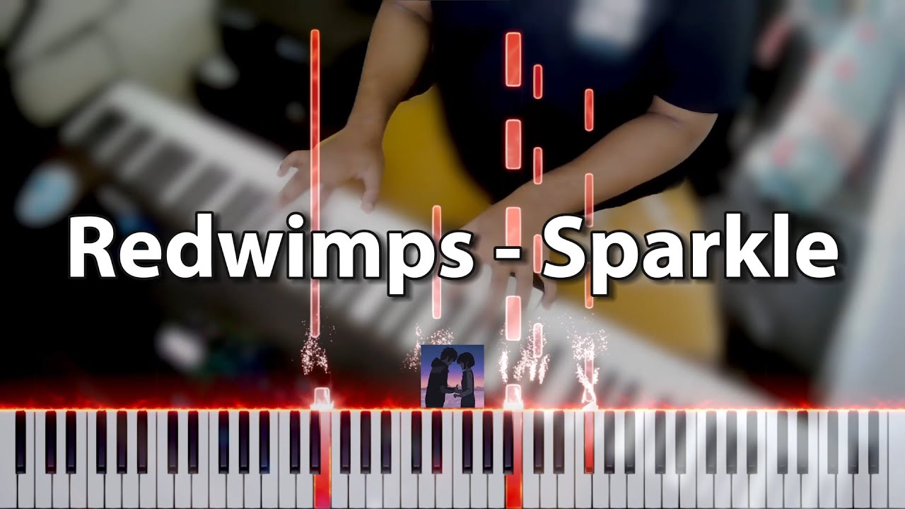 Radwimps - Sparkle (Kimi No Nawa OST) [Cover Piano] - YouTube