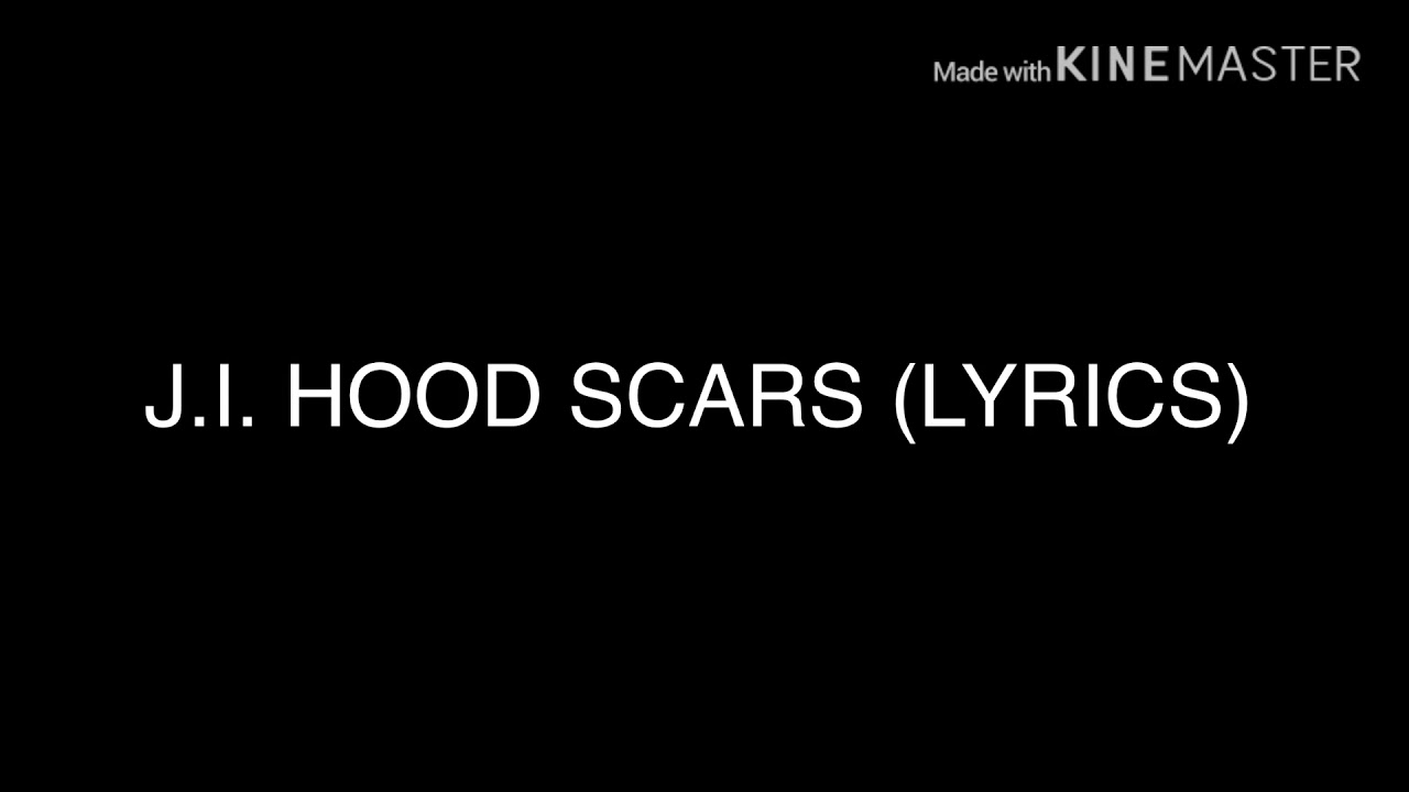 J.I. Hood Scars (Lyric Video) - YouTube