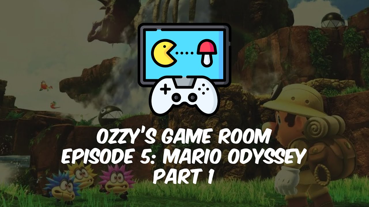 Ozzy's Game Room Episode 5: Mario Odyssey Part 1 - YouTube