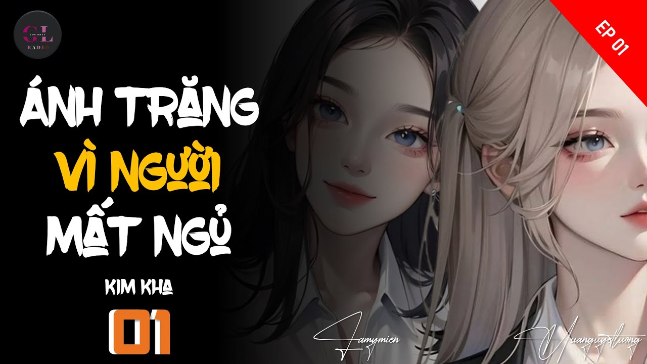 EP.1 - Ánh Trăng Vì Người Mất Ngủ - Kim Kha - [Bách Hợp - Ngọt Ngào ...