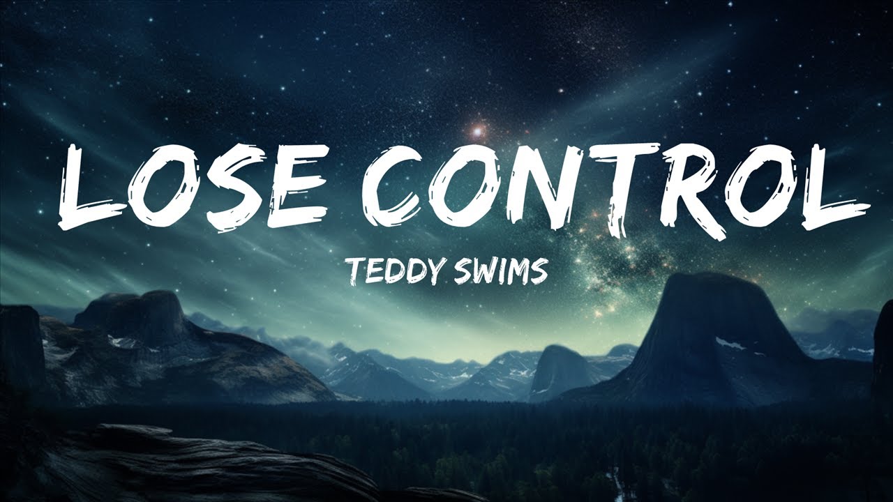 Teddy Swims - Lose Control (Lyrics) | 15p Lyrics/Letra - YouTube