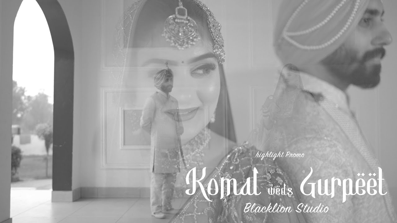 KOMALPREET WEDS GURPREET HIGHLIGHT PROMO (BLACKLION STUDIO) 2025 - YouTube