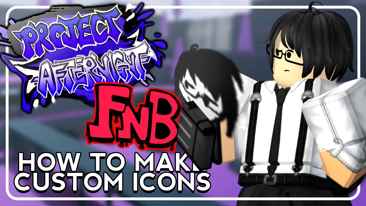 Project: Afternight (& FNB) | How To Make Custom Icons - YouTube