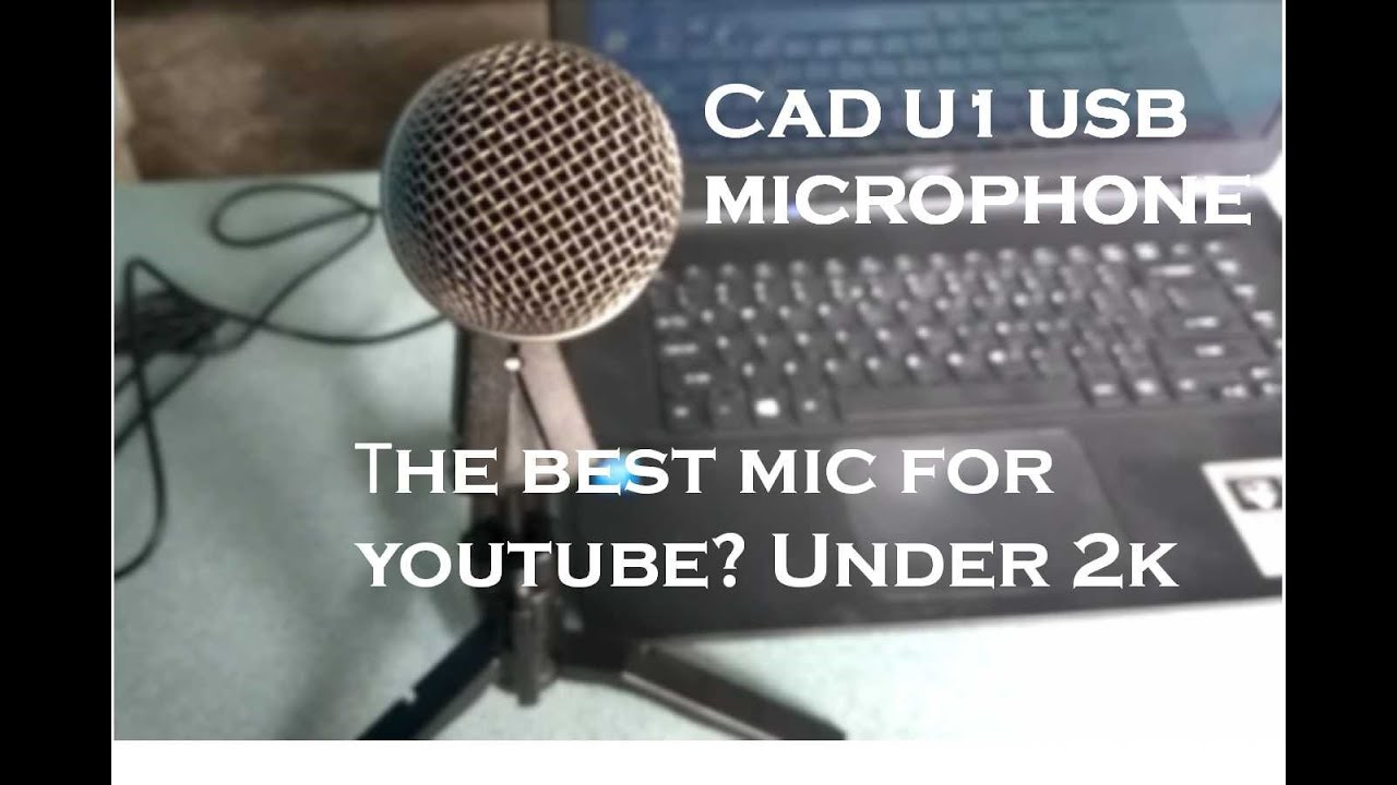 Cad u1 Best budget usb microphone with mic test - YouTube