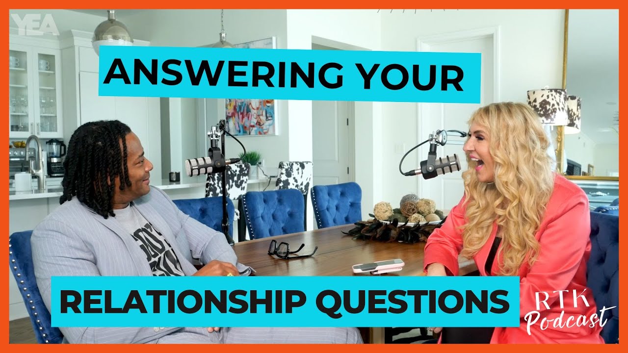 Answering Your RELATIONSHIP Questions! | RTK Podcast #375 - YouTube