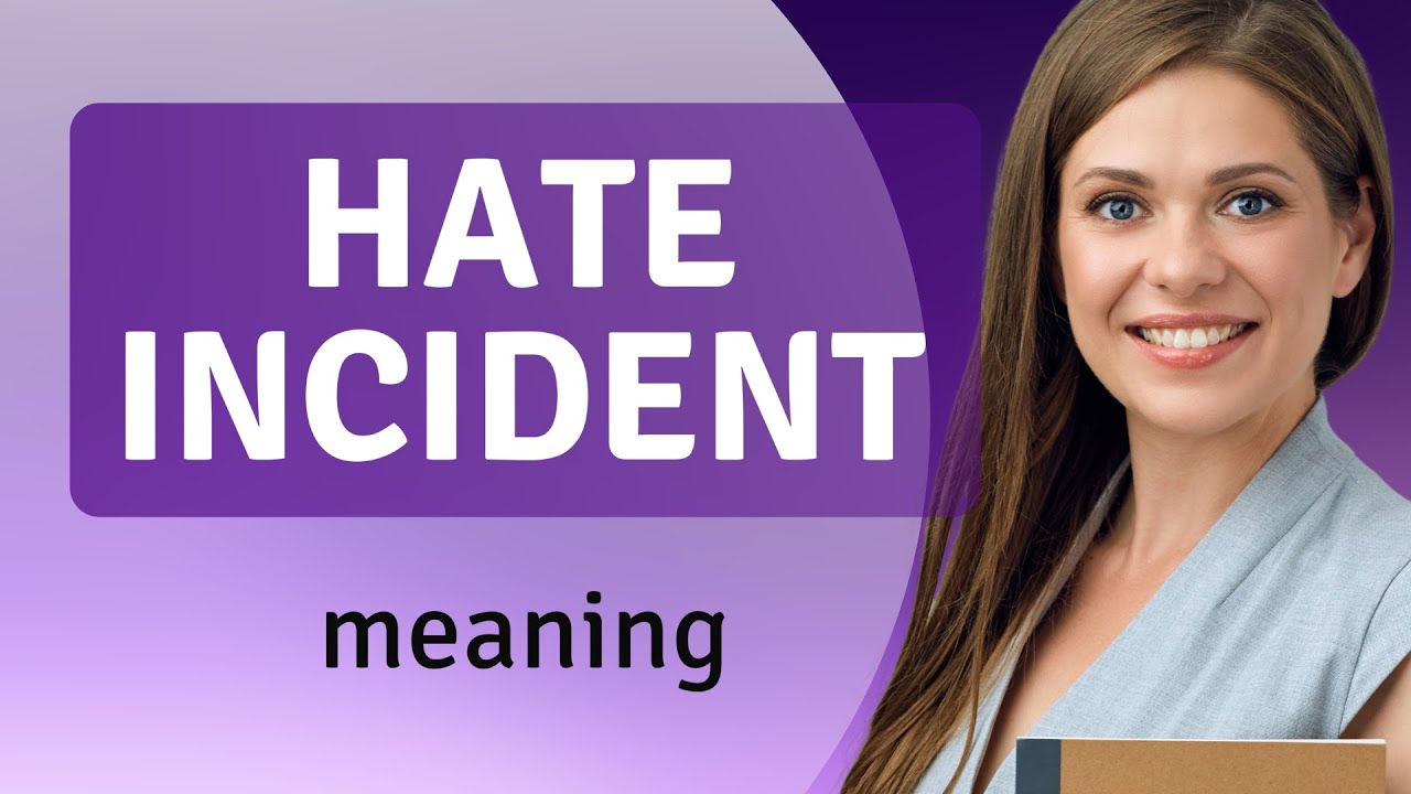 Understanding "Hate Incident": A Guide for English Learners - YouTube