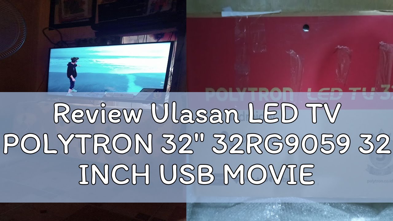 Review Ulasan LED TV POLYTRON 32" 32RG9059 32 INCH USB MOVIE HD HDMI ...