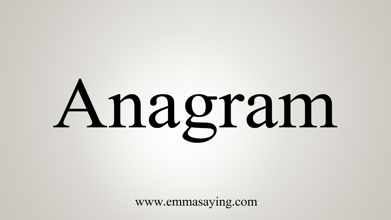 How To Say Anagram - YouTube
