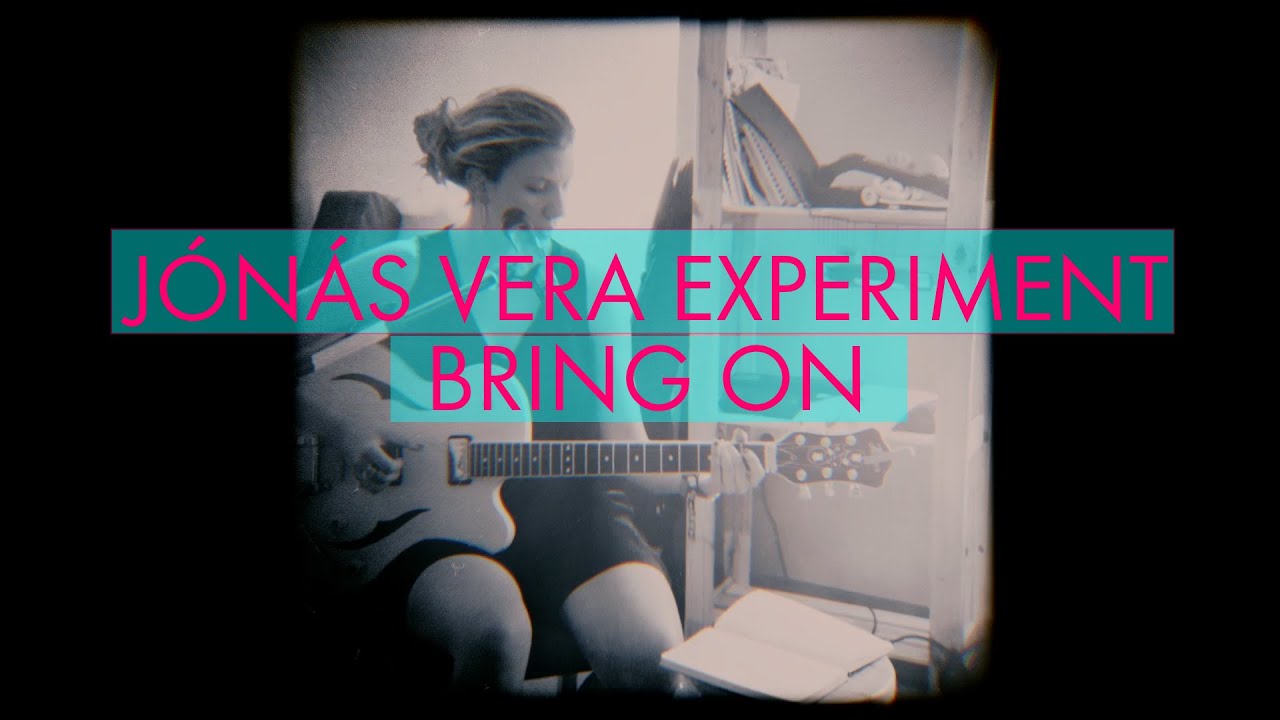 Jónás Vera Experiment - Bring On (OFFICIAL) - YouTube