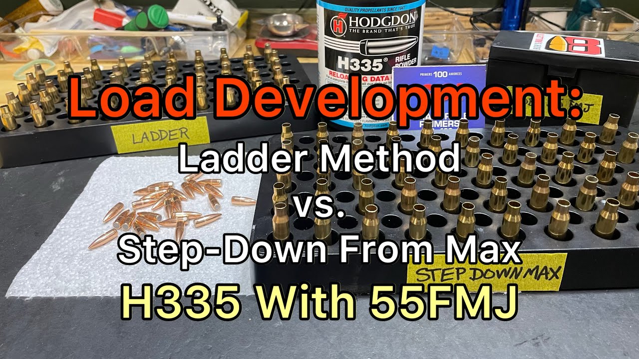 Load Development: Ladder Method vs. Step-Down From Max Load. H335 with ...
