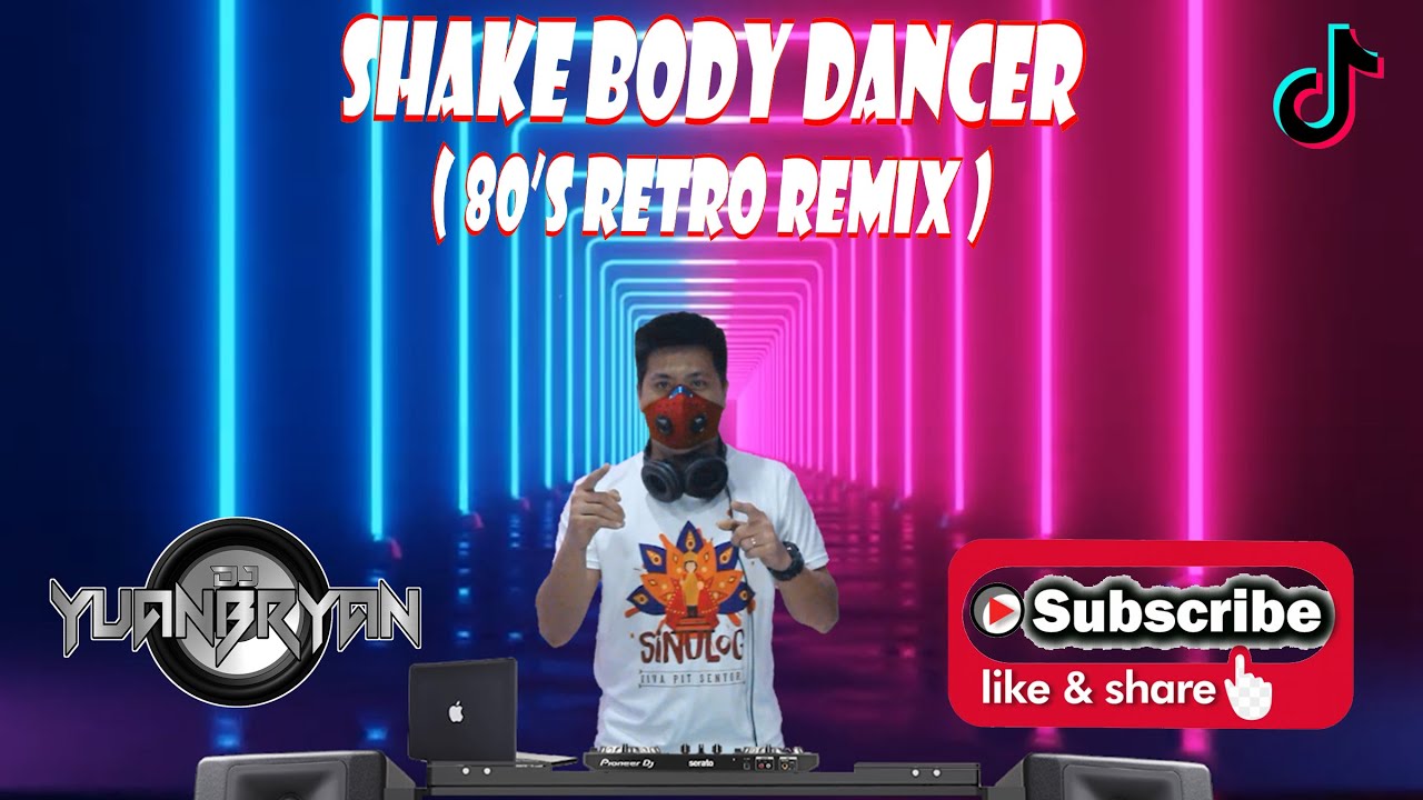 SHAKE BODY DANCER ( Dj YuanBryan Remix ) 80's RETRO DANCE | Magic Fire ...