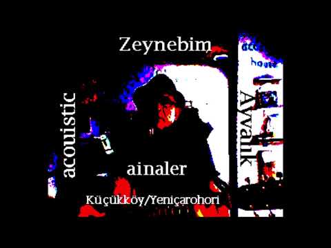ainaler - Zeynebim . #akustik(404