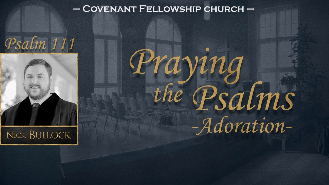 Nick Bullock - Praying the Psalms - Adoration - Psalm 111 - EN - YouTube