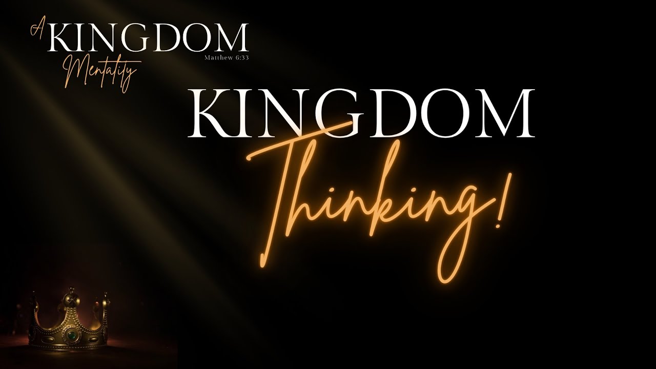 Kingdom Thinking - YouTube