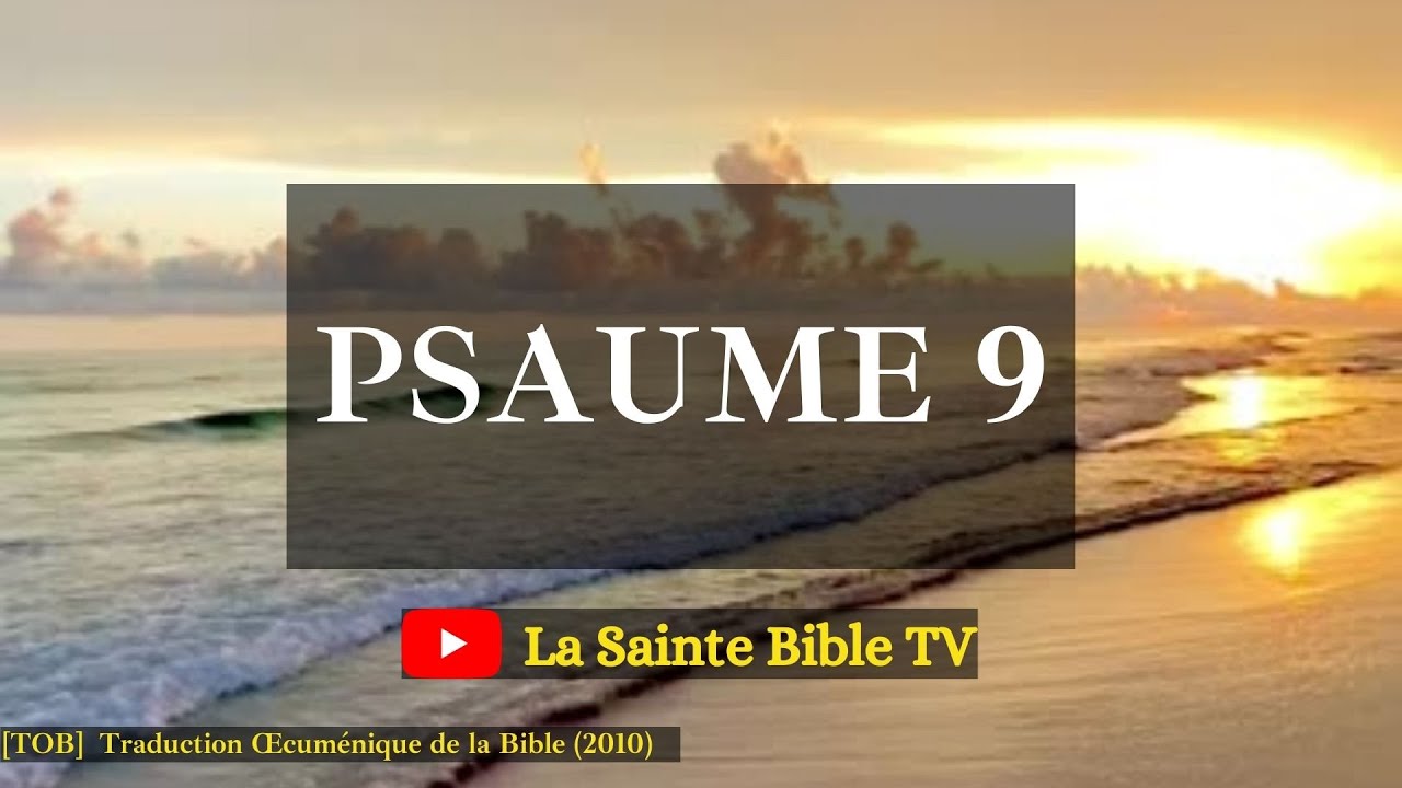 [Psaume 9] Lecture de la bible "Traduction Œcuménique de la Bible (2010 ...
