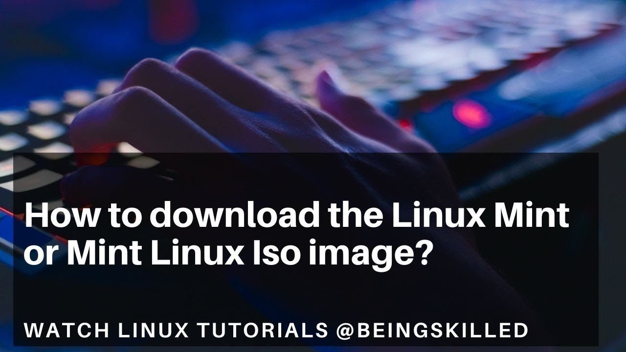 How to download the Linux Mint or Mint Linux Iso image? - YouTube