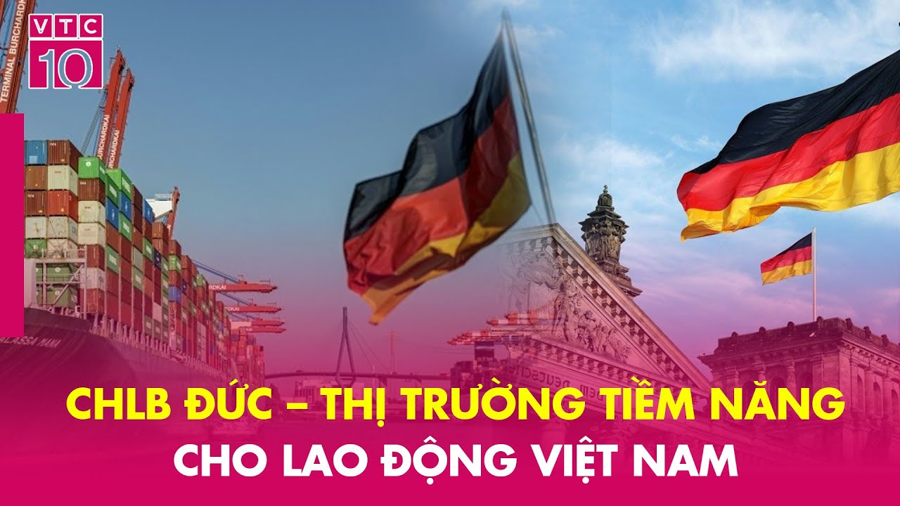 CHLB Đức – Thị trường tiềm năng cho lao động Việt Nam | VTC10 - YouTube