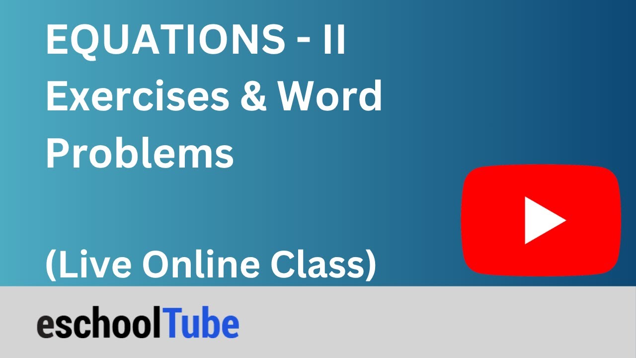 EQUATIONS-II : Exercises & Word Problems: Math-Middle - YouTube