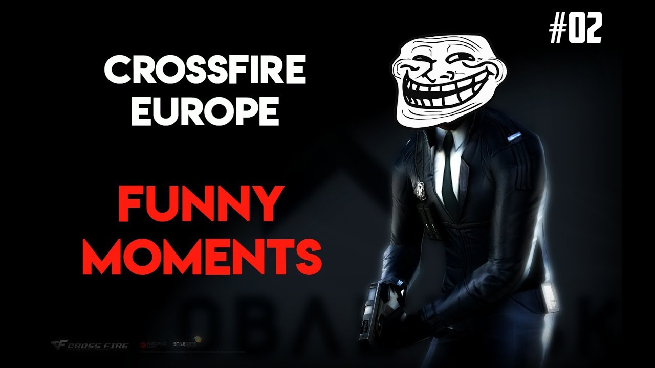 CrossFire - Europe |Funny Moments | Part #02 - YouTube