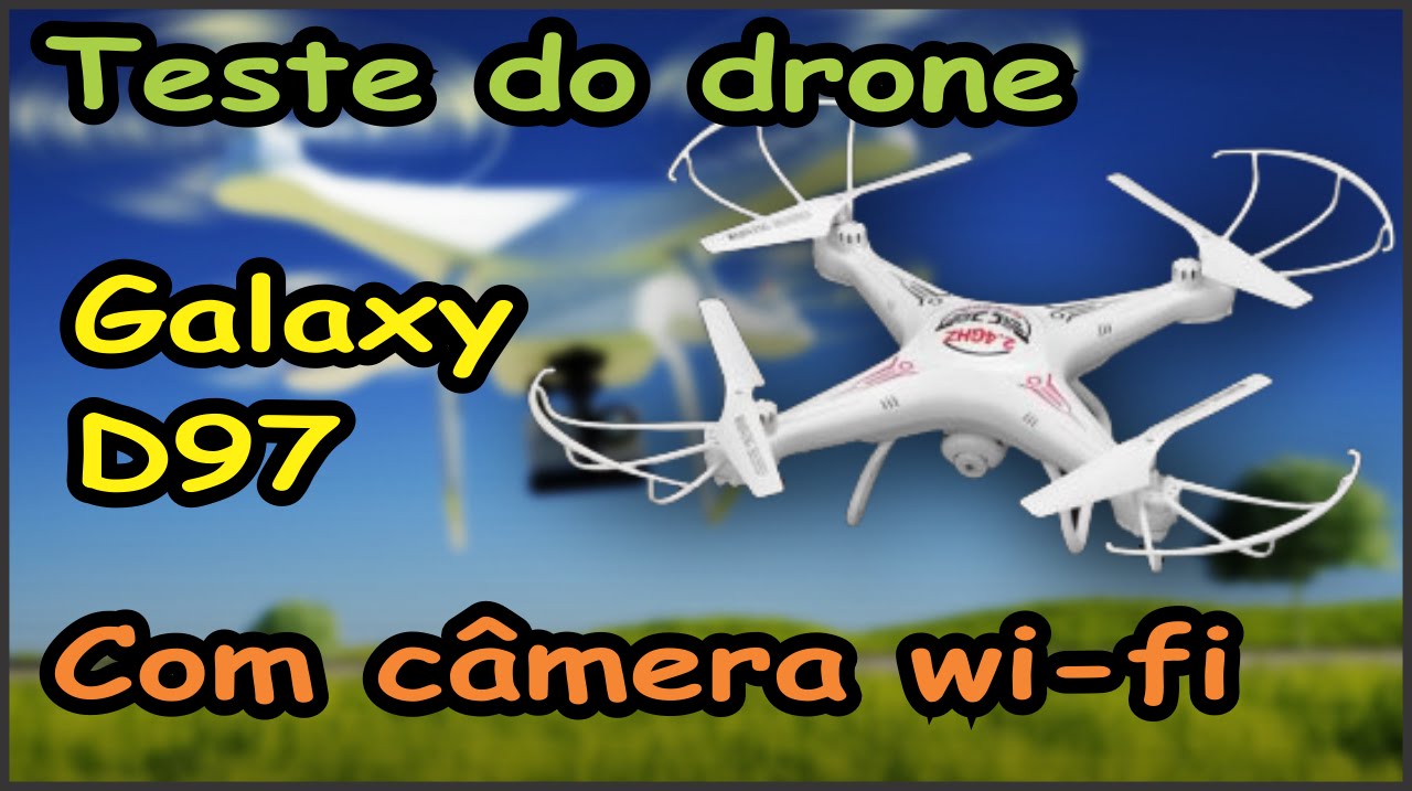 Teste do drone Galaxy D97 com câmera wi-fi - YouTube