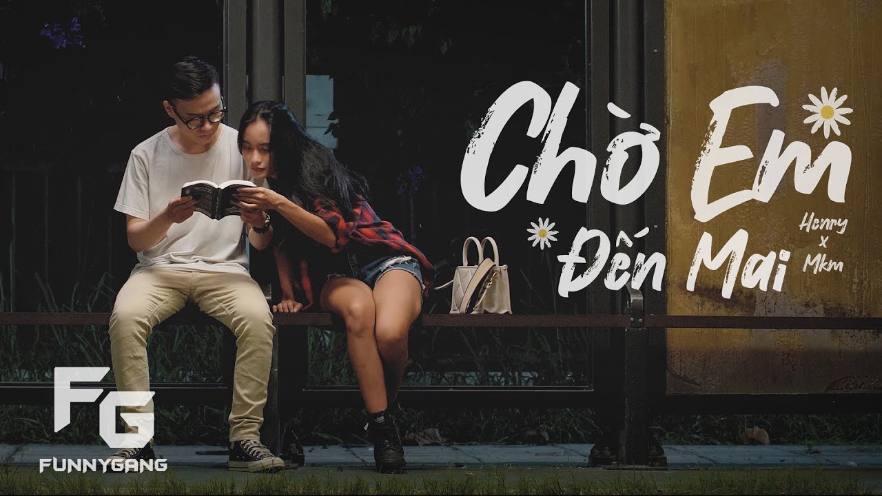 Chờ Em Đến Mai - HENRY X MKM | [Official Video] - YouTube