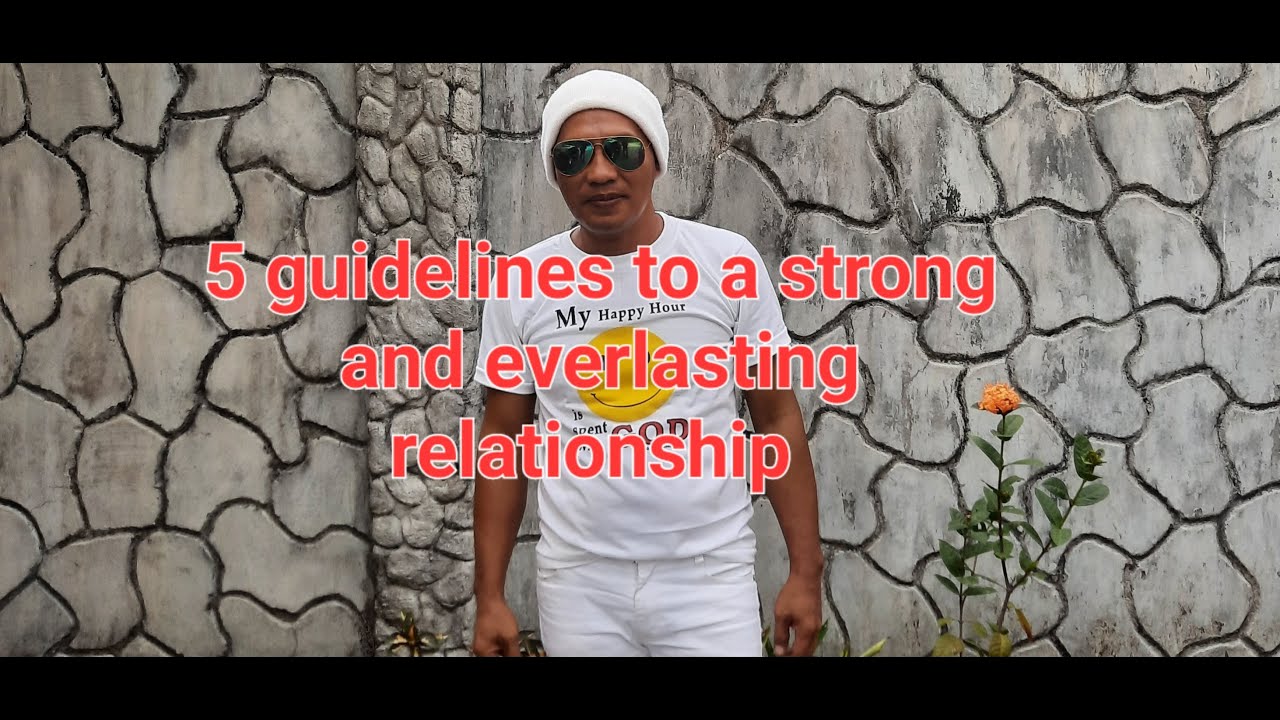 5 guidelines to a strong and everlasting Relationship - YouTube