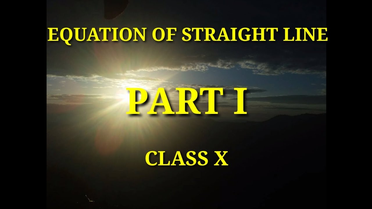 EQUATION OF STRAIGHT LINE PART I CLASS X YouTube equation-of-straight-line-part-i-class-x-youtube