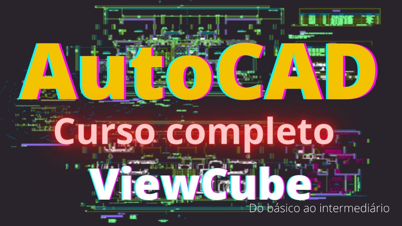Curso de AutoCAD 2021 - Aula 3: ViewCube (Noções Básicas e Interface ...