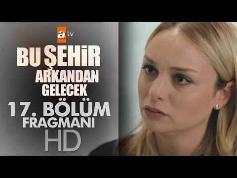 Bu Şehir Arkandan Gelecek 17. Bölüm Fragmanı - atv