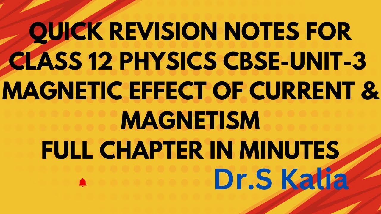 QUICK REVISION NOTES FOR CLASS 12 PHYSICS CBSE-UNIT-3: MAGNETIC EFFECT ...