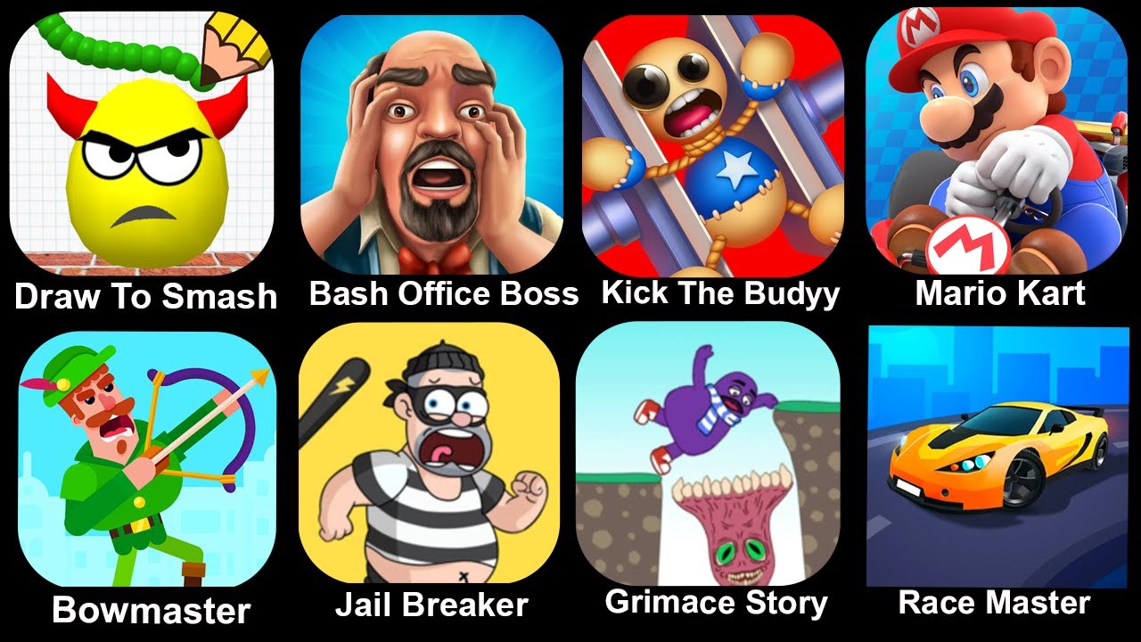 Draw To Smash,Kick the Buddy,Mario Kart,Bowmasters,Jail Breaker,Grimace ...