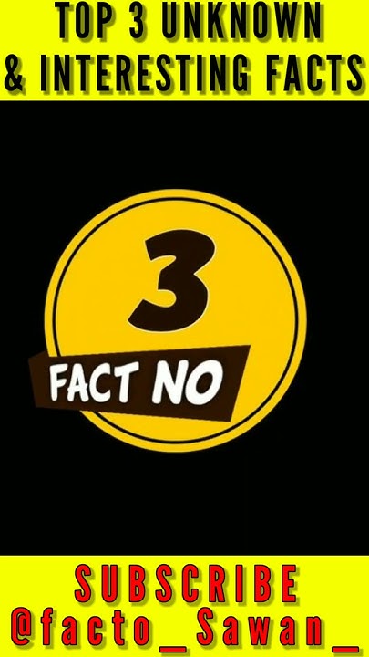 TOP 3 UNKNOWN & INTERESTING FACTS || #facts #shorts #interstingfacts ...