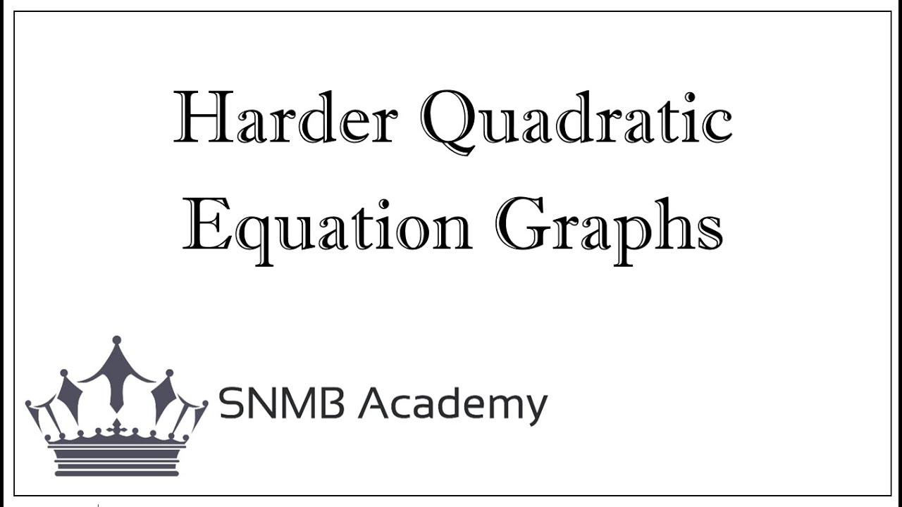 Harder Quadratic Equation Graphs | Graphs | SNMB Academy - YouTube