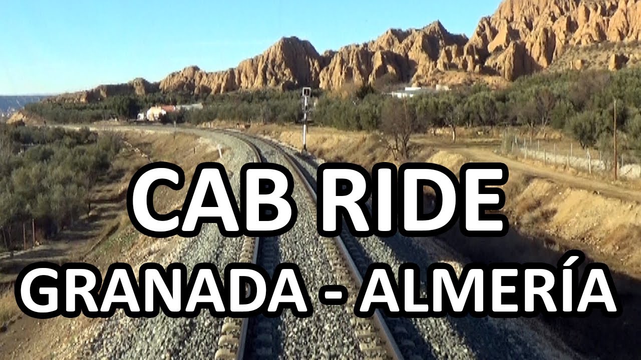 Cab Ride - Rail View Train from Granada to Almeria - YouTube