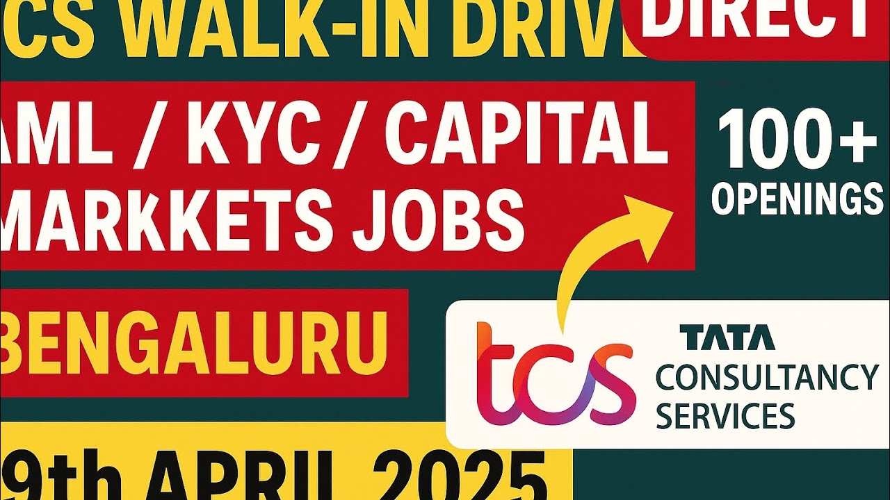 TCS Walk-In Drive Bangalore | AML / KYC / Capital Markets Jobs | 100 ...