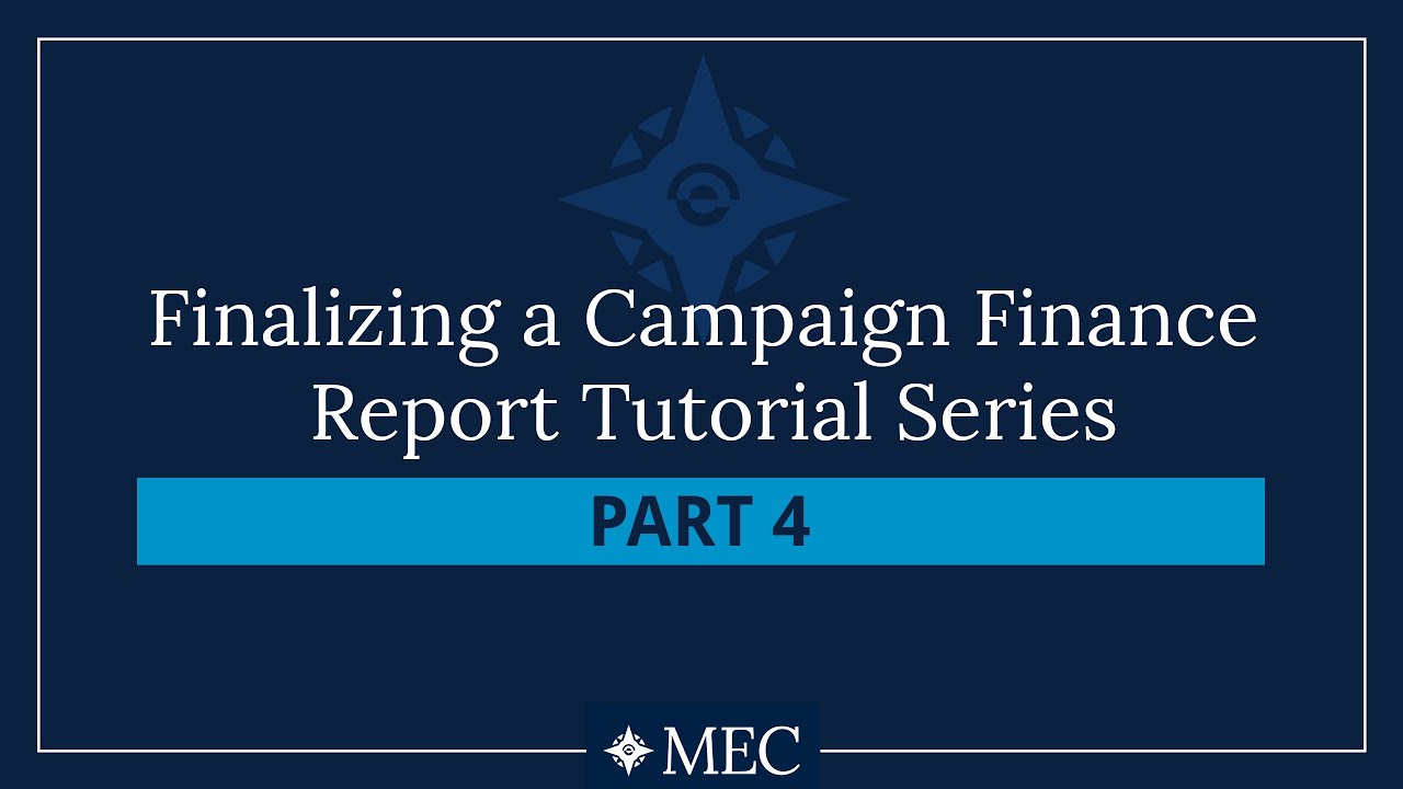 Finalizing a Campaign Finance Report Tutorial Series – Part 4: Final ...