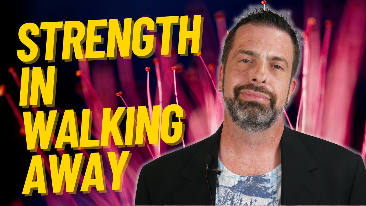 The Strength In Walking Away - YouTube