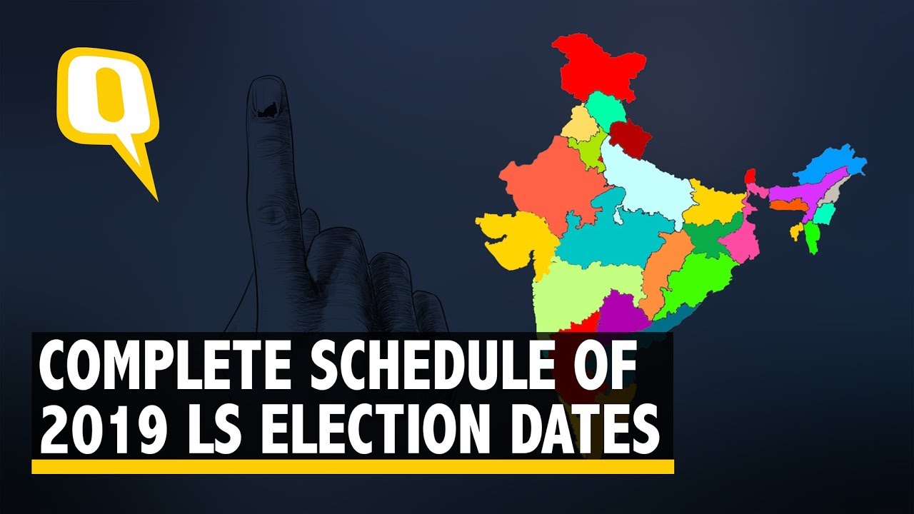 Lok Sabha Election 2019 Dates Heres All You Need To Know The Quint
