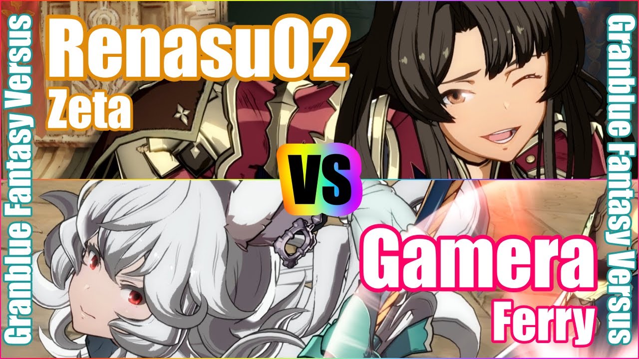[GBVS] Granblue Fantasy Versus Rank match Renasu02 (Zeta) vs Gamera ...