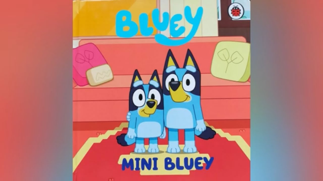 BLUEY : MINI BLUEY: Kids book read aloud - YouTube