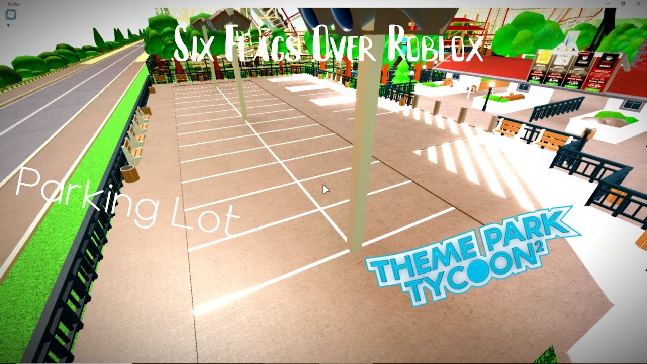 Parking Lot | Six Flags Over Roblox | Part 6 - YouTube